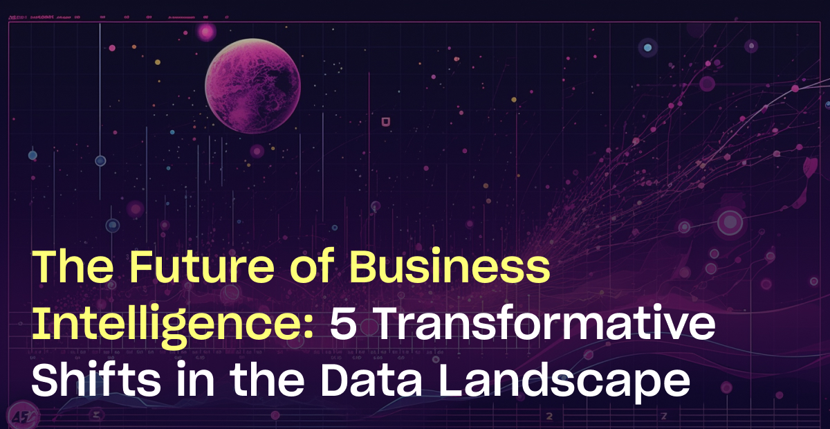 The Future of Business Intelligence: 5 Transformative Shifts in the Data Landscape | Metaplane